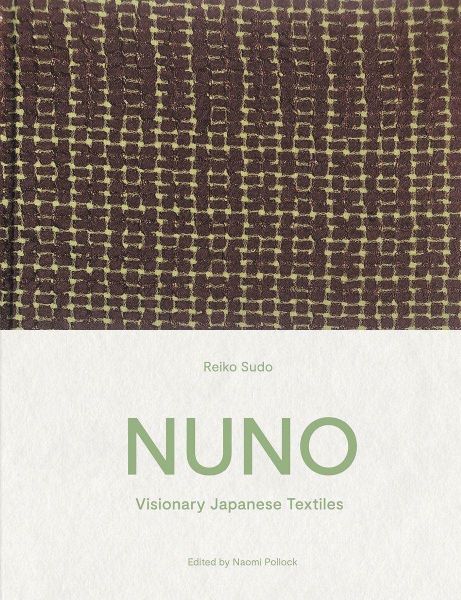 NUNO: VISIONARY JAPANESE TEXTILES