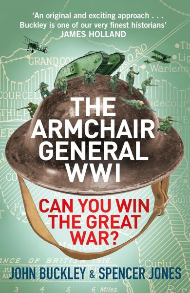 ARMCHAIR GENERAL WORLD WAR ONE, THE: CAN YOU WIN THE GREAT WAR?